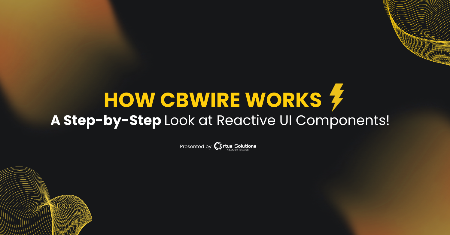 CBwire: A Step-by-Step Look at Reactive UI Components for BoxLang and Modern CFML Developers!